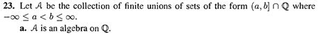 Let A Be The Collection Of Finite Unions Of Sets Chegg