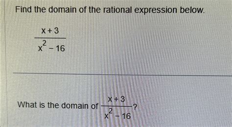 Solved Find The Domain Of The Rational Expression Chegg Com