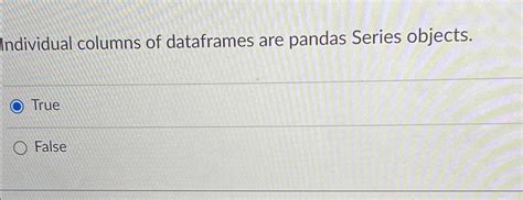 Solved Individual Columns Of Dataframes Are Pandas Series