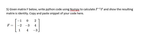 Solved Given Matrix F Below Write Python Code Using Chegg