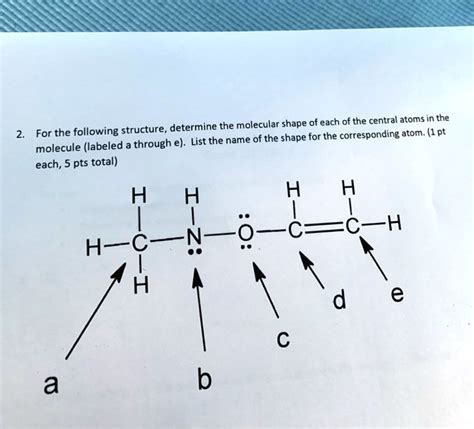 2 For The Following Structure Determine The Molecular Shape Of Each Of The Central Atoms In