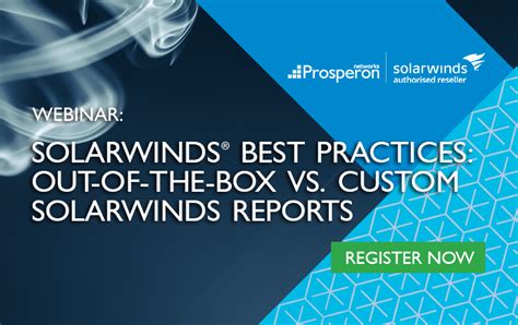 Solarwinds Best Practices Out Of The Box Vs Custom Solarwinds Reports