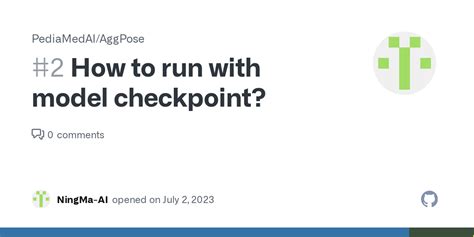 How To Run With Model Checkpoint · Issue 2 · Pediamedaiaggpose · Github