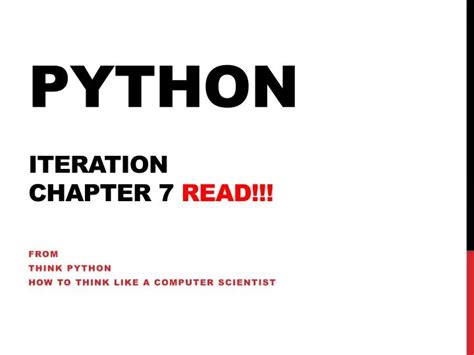 Ppt Python Iteration Chapter 7 Read Powerpoint Presentation Free