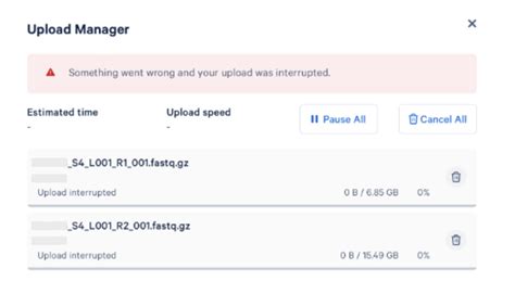 why do i get an upload was interrupted error while uploading fastq