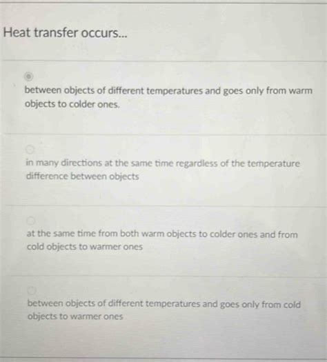 heat transfer occurs between objects of different temperatures and