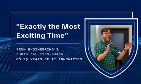 “exactly The Most Exciting Time” Penn Engineerings Chris Callison