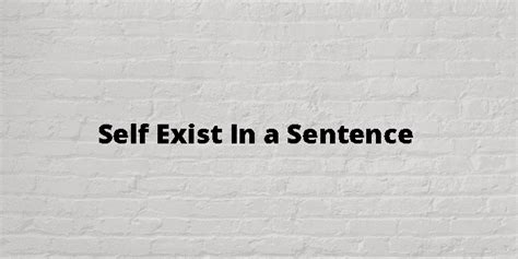 The Unique Self Exist Sentence Examples With Meaning
