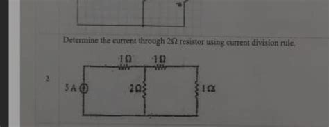Determine The Current Through 2Ω Resistor Using Current Division Rule 2