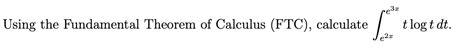 Solved Using The Fundamental Theorem Of Calculus FTC Chegg