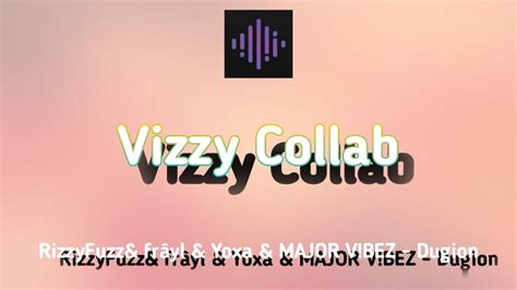 Vizzy Collab Part 2 Youtube