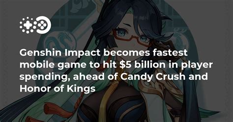 Genshin Impact Becomes Fastest Mobile Game To Hit 5 Billion In Player Spending Ahead Of Candy