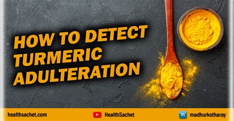 Simple Tests To Detect Turmeric Adulteration