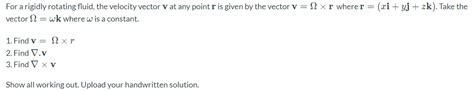 Solved For A Rigidly Rotating Fluid The Velocity Vector V