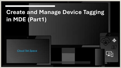 create and manage device tagging in mde part1