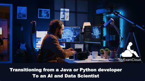 Transitioning From A Java Or Python Developer To An Ai And Data Scientist