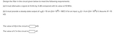 Solved Design The Filter In The Circuit Given Below To Meet Chegg Com