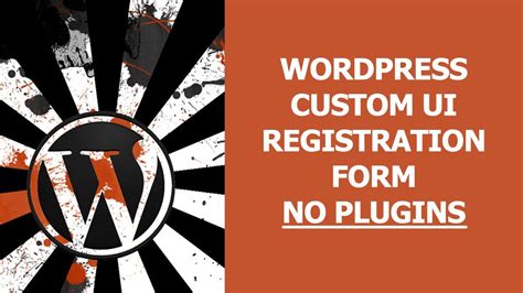 Wordpress Custom Registration Form No Plugins