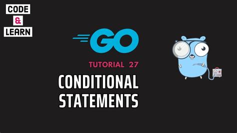 Go Conditional Statements If If Else And If Else If Explained With Examples Youtube