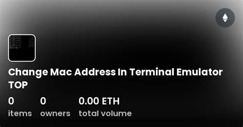 Change Mac Address In Terminal Emulator TOP Collection OpenSea