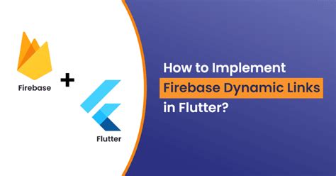 How To Create Firebase Dynamic Links In Flutter