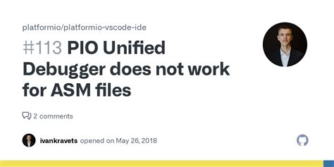 Pio Unified Debugger Does Not Work For Asm Files · Issue 113 · Platformioplatformio Vscode Ide