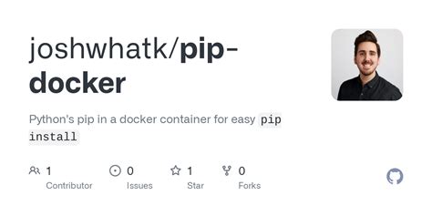 GitHub Joshwhatk Pip Docker Python S Pip In A Docker Container For Easy Pip Install