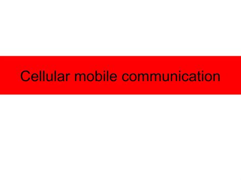 Cellular Mobile Communication Ppt