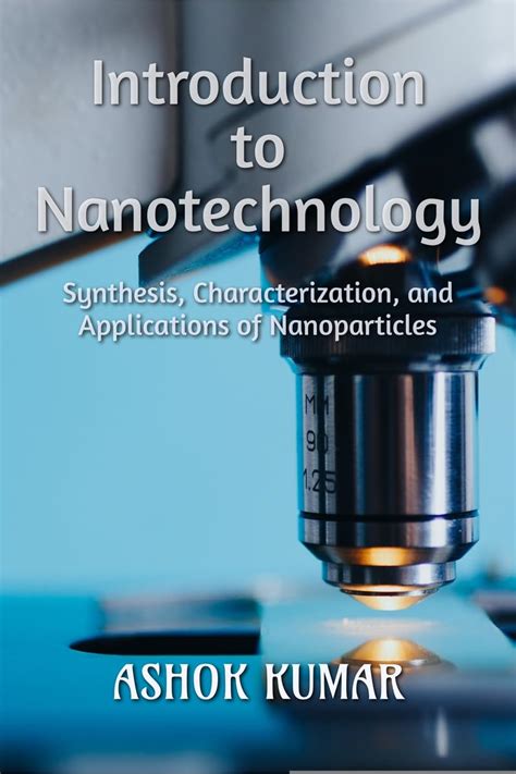 Introduction To Nanotechnology Synthesis Characterization And Applications Of Nanoparticles