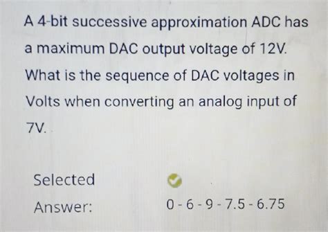 Solved A 4 Bit Successive Approximation Adc Has A Maximum
