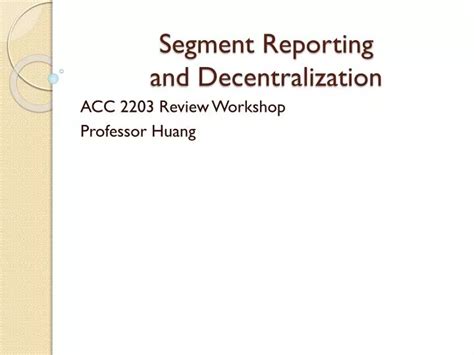 ppt segment reporting and decentralization powerpoint presentation