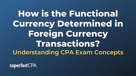 How Is The Functional Currency Determined In Foreign Currency Transactions Superfastcpa Cpa
