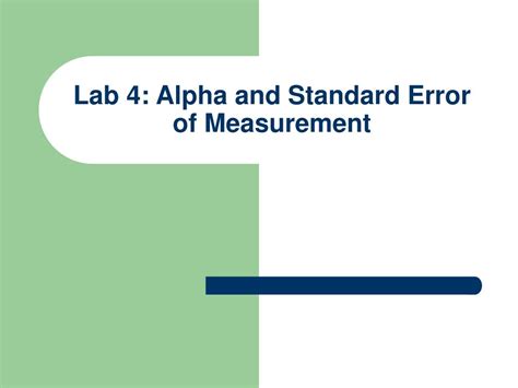 PPT Lab 4 Alpha And Standard Error Of Measurement PowerPoint Presentation ID 308414