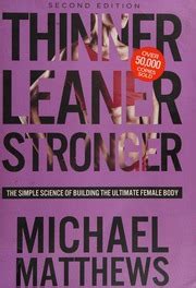 Thinner leaner stronger : the simple science of building the ultimate female body : Matthews ...