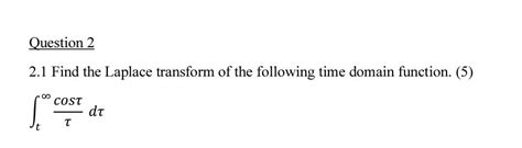 solved question 2 2 1 find the laplace transform of the