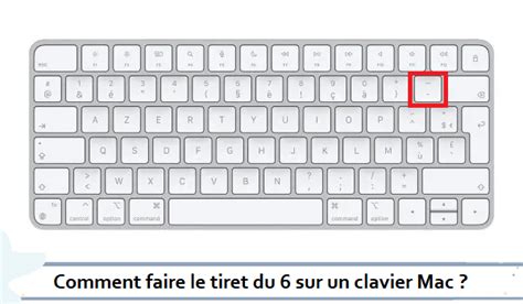 tiret du 6 et tiret du 8 comment les écrire sur pc et mac