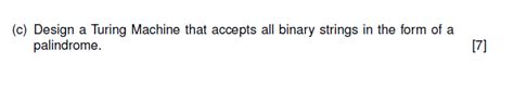 Solved C Design A Turing Machine That Accepts All Binary