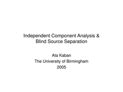 ppt independent component analysis and blind source separation