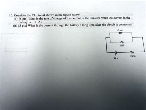 Solved 10 Consider The Rl Circuit Shown In The Figure Below [s Pts