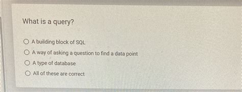 Solved What Is A Querya Building Block Of Sqla Way Of