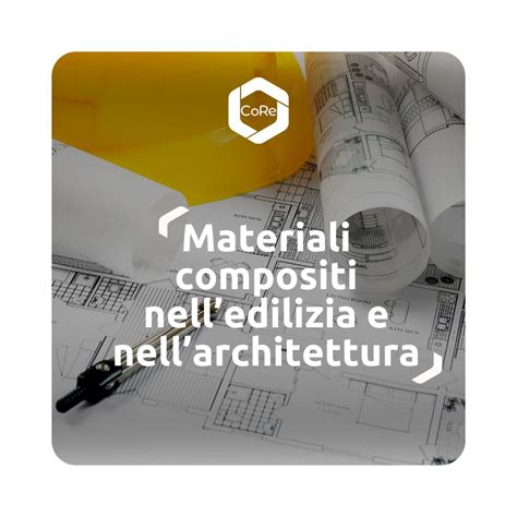 Materiali Compositi Nelledilizia E Nellarchitettura Il Futuro Prende