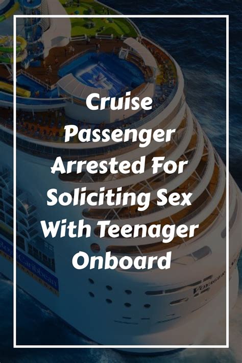Cruise Passenger Arrested For Soliciting Sex With Teenager Onboard