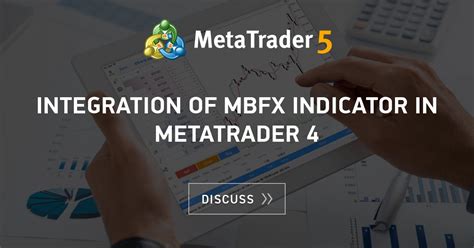 Integration Of Mbfx Indicator In Metatrader 4 Metatrader 4 General