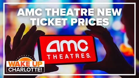 Amc Theatres Announces New Dynamic Ticket Prices Charlotte News