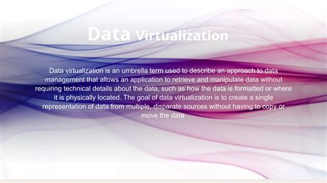 Data Virtualization Where Data Is Virtualized For Different Benefitspptx