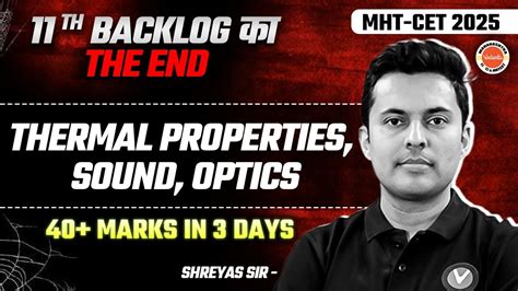 Thermal Properties Sound And Optics Class 11th Physics Backlog Mhtcet 2025 Shreyas Sir