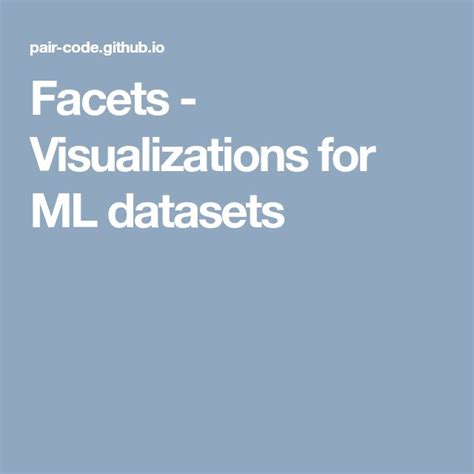 Facets Visualizations For Ml Datasets Machine Learning Levels Of
