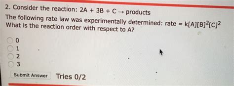 solved 2 consider the reaction 2a 3b c → products the