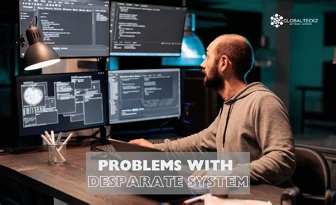 Problems With Disparate Systems Standalone Software Globalteckz