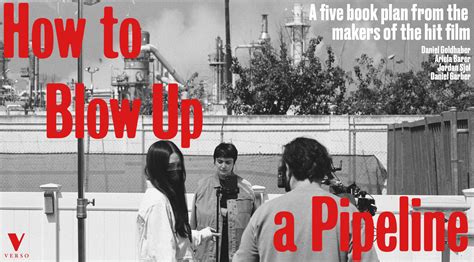 How To Blow Up A Pipeline A 5 Book Plan And Verso Books
